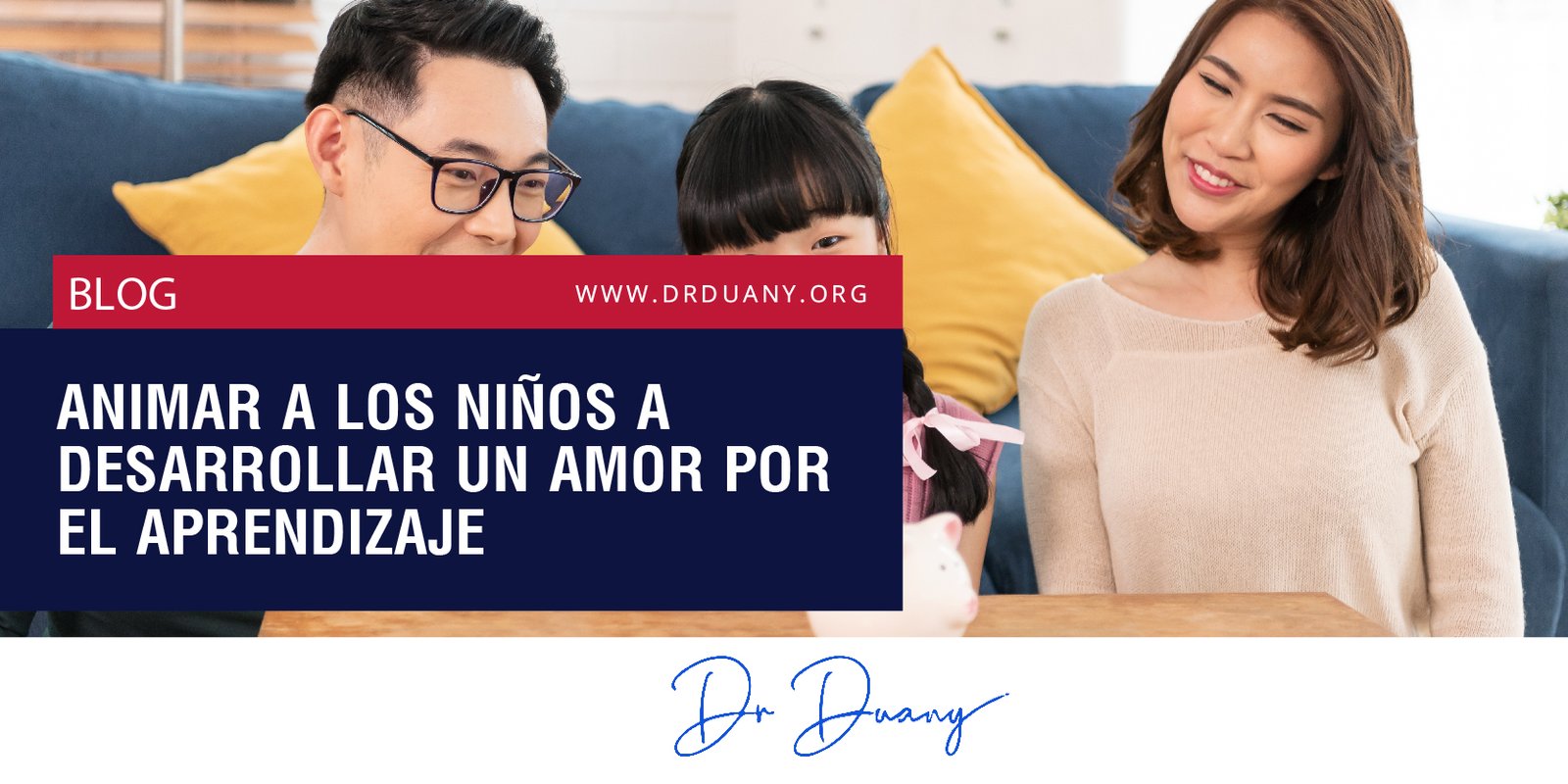 Animar a los niños a desarrollar un amor por el aprendizaje | Dr Duany